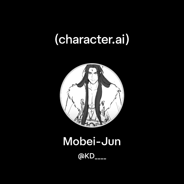 Chat with Mobei-Jun | character.ai | AI Chat, Reimagined–Your Words ...