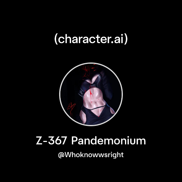 Chat with Z-367 Pandemonium | character.ai | AI Chat, Reimagined–Your ...