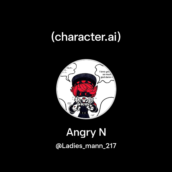 Chat with Angry N | character.ai | Personalized AI for every moment of ...