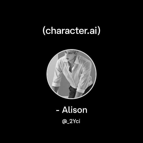 Chat with - Alison | character.ai | Personalized AI for every moment of ...