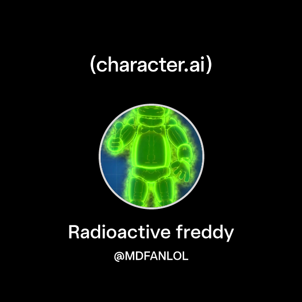 Chat with Radioactive freddy | character.ai | Personalized AI for every ...