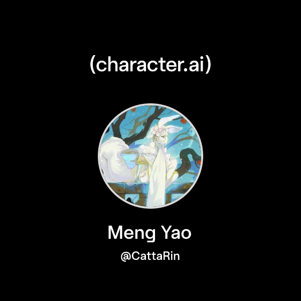 Chat with Meng Yao | character.ai | AI Chat, Reimagined–Your Words ...