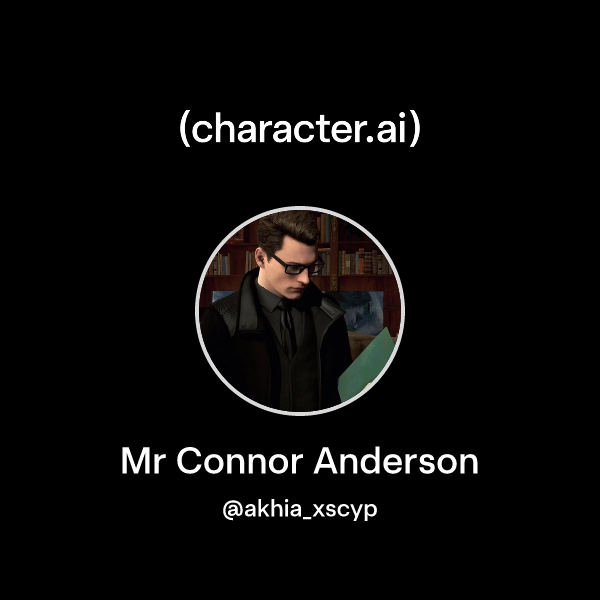 Chat with Mr Connor Anderson | character.ai | Personalized AI for every ...