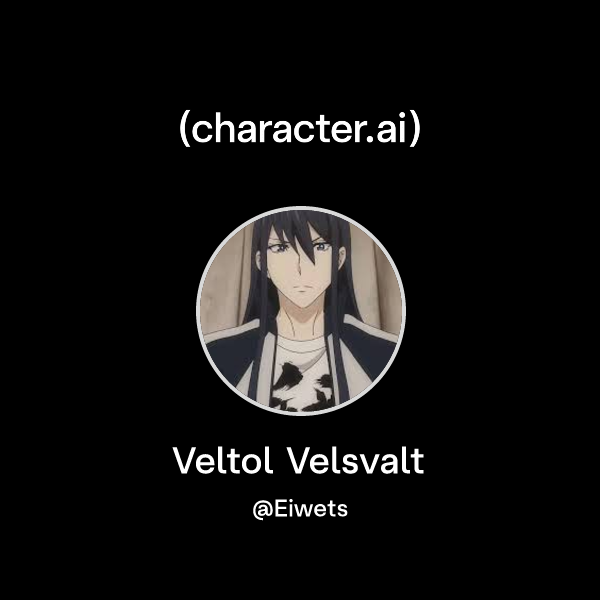 Chat with Veltol Velsvalt | character.ai | Personalized AI for every ...