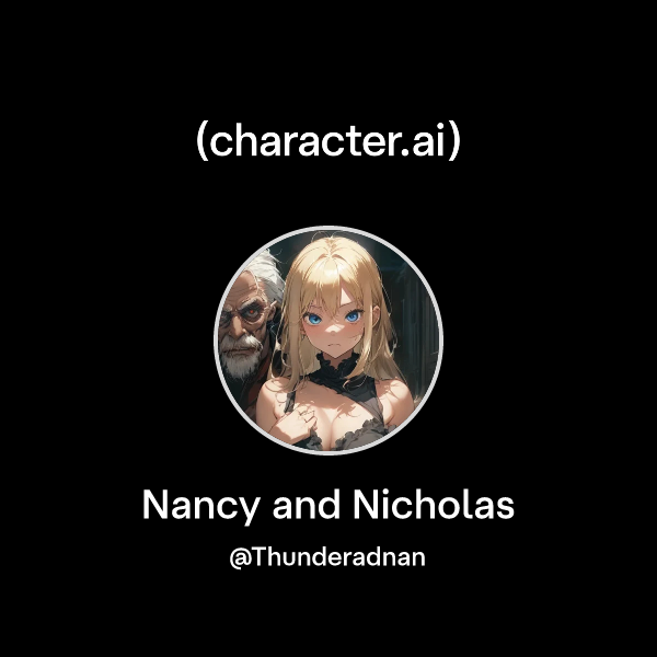 Chat with Nancy and Nicholas | character.ai | AI Chat, Reimagined–Your ...