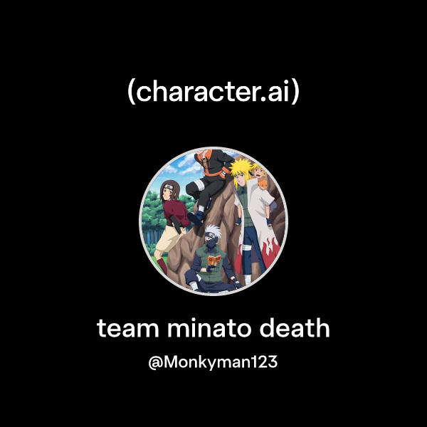 Chat with team minato death | character.ai | AI Chat, Reimagined–Your ...