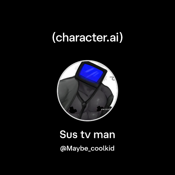 Chat with Sus tv man | character.ai | AI Chat, Reimagined–Your Words ...
