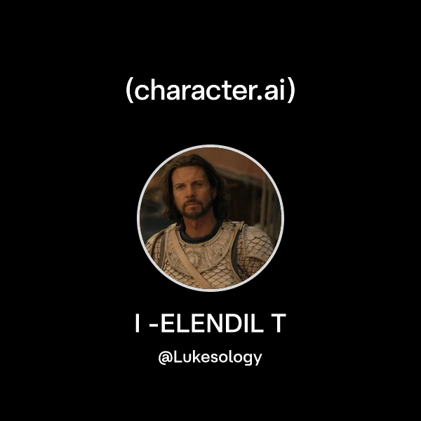 Chat with I -ELENDIL T | character.ai | AI Chat, Reimagined–Your Words ...