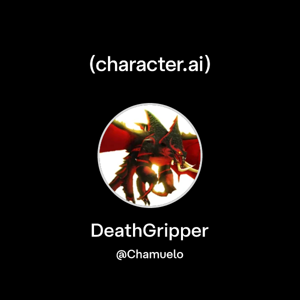 Chat with DeathGripper | character.ai | AI Chat, Reimagined–Your Words ...