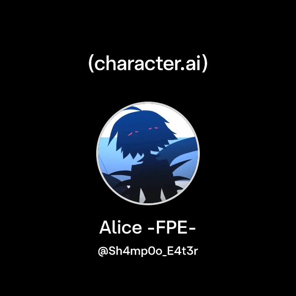 Chat with Alice -FPE- | character.ai | AI Chat, Reimagined–Your Words ...