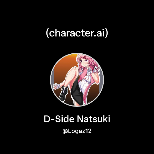Chat with D-Side Natsuki | character.ai | AI Chat, Reimagined–Your ...