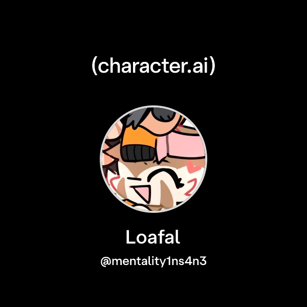 Chat with Loafal | character.ai | AI Chat, Reimagined–Your Words. Your ...