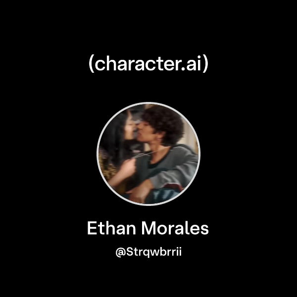 Chat with Ethan Morales | character.ai | AI Chat, Reimagined–Your Words ...