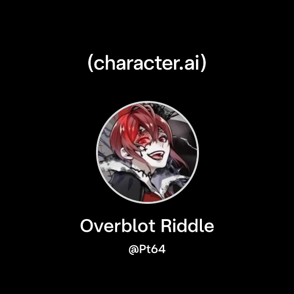 Chat with Overblot Riddle | character.ai | AI Chat, Reimagined–Your ...