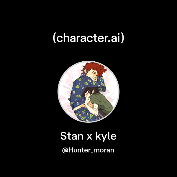 Chat with Stan x kyle | character.ai | AI Chat, Reimagined–Your Words ...