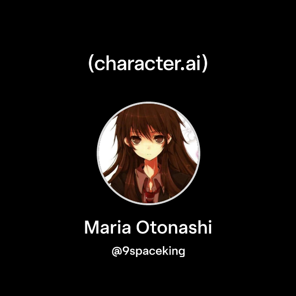 Chat with Maria Otonashi | character.ai | AI Chat, Reimagined–Your Words. Your World.