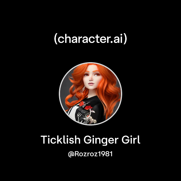 Chat with Ticklish Ginger Girl | character.ai | AI Chat, Reimagined ...