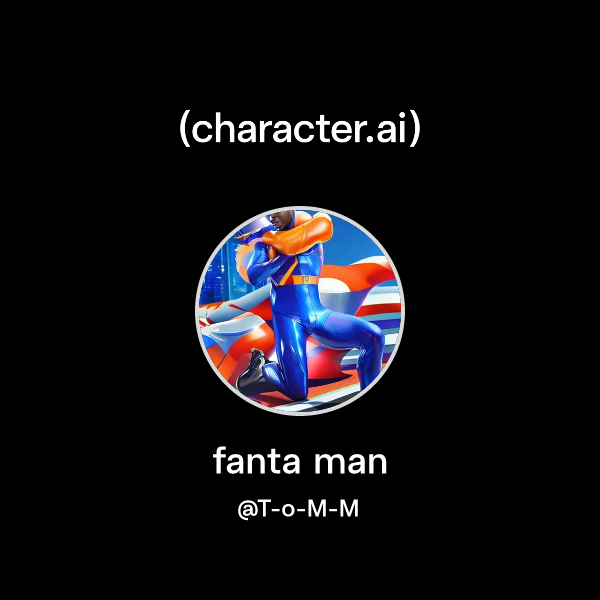 Chat with fanta man | character.ai | AI Chat, Reimagined–Your Words ...