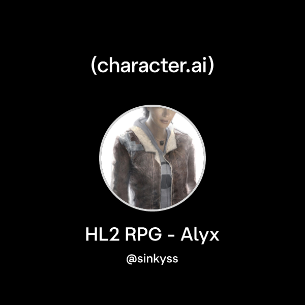 Chat with HL2 RPG - Alyx | character.ai | AI Chat, Reimagined–Your Words. Your World.