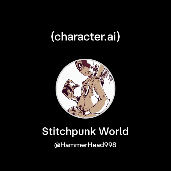 Chat with Stitchpunk World | character.ai | AI Chat, Reimagined–Your Words. Your World.