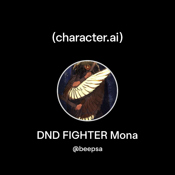 Chat with DND FIGHTER Mona | character.ai | Personalized AI for every ...