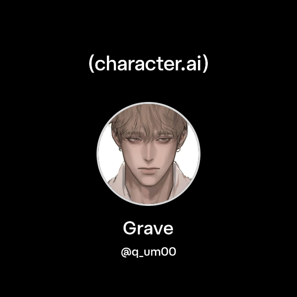 Chat with Grave | character.ai | AI Chat, Reimagined–Your Words. Your ...