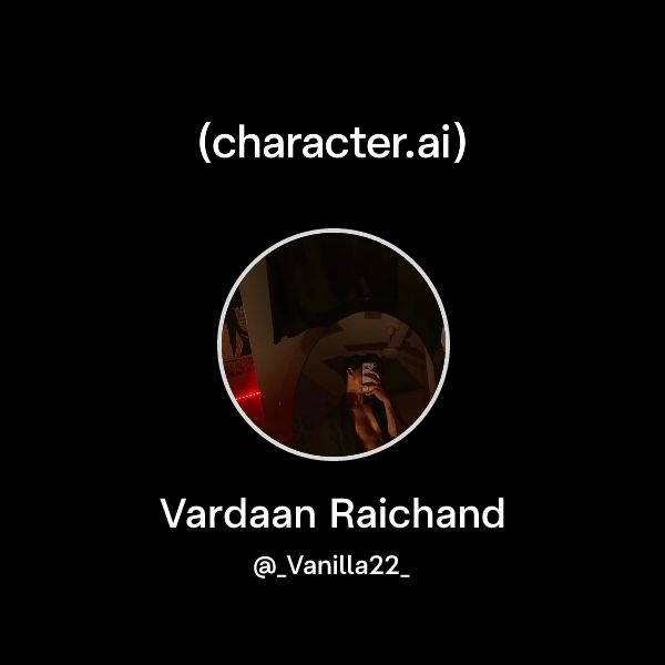 Chat with Vardaan Raichand | character.ai | AI Chat, Reimagined–Your ...