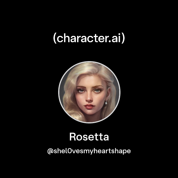 Chat with Rosetta | character.ai | AI Chat, Reimagined–Your Words. Your World.