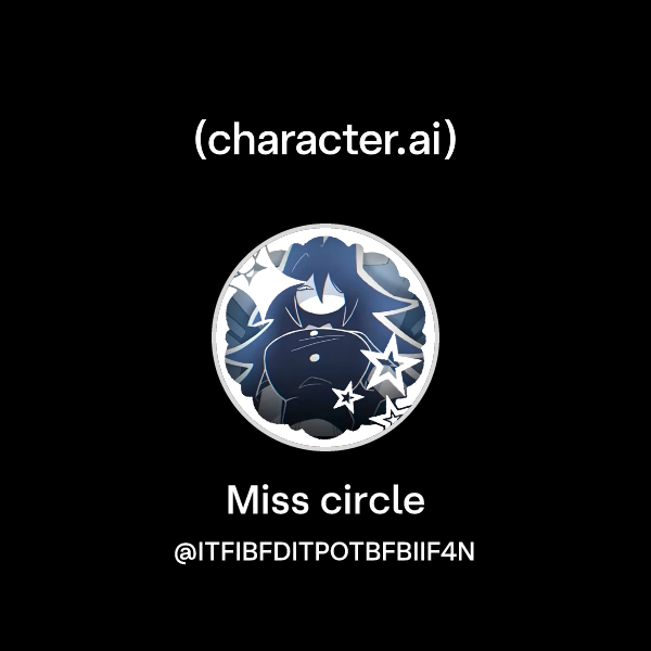 Chat with Miss circle | character.ai | AI Chat, Reimagined–Your Words ...