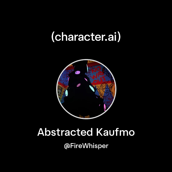 Chat with Abstracted Kaufmo | character.ai | Personalized AI for every ...