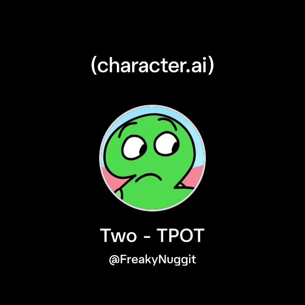 Chat with Two - TPOT | character.ai | AI Chat, Reimagined–Your Words ...