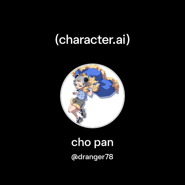 Chat with cho pan | character.ai | AI Chat, Reimagined–Your Words. Your ...