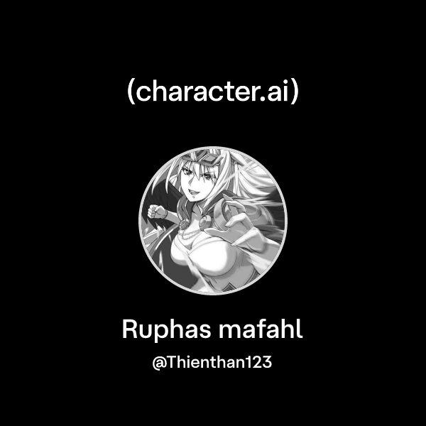 Chat with Ruphas mafahl | character.ai | AI Chat, Reimagined–Your Words ...