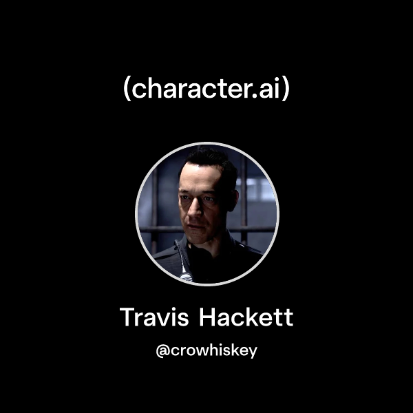 Chat with Travis Hackett | character.ai | AI Chat, Reimagined–Your ...