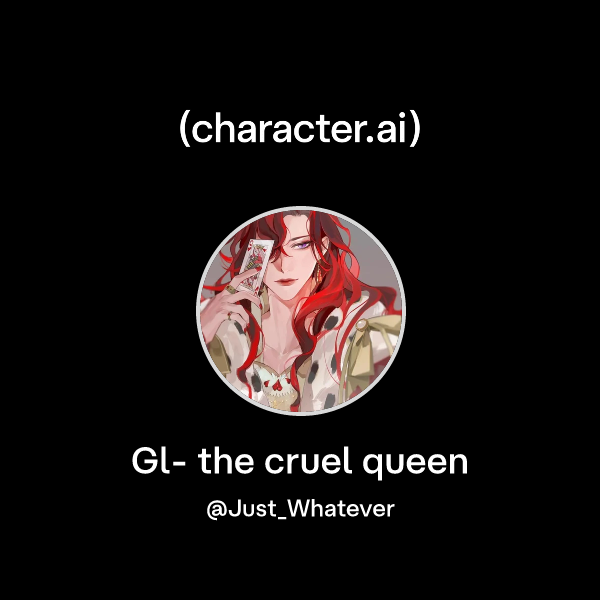 Chat with Gl- the cruel queen | character.ai | AI Chat, Reimagined–Your ...