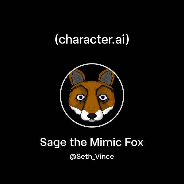Chat with Sage the Mimic Fox | character.ai | AI Chat, Reimagined–Your ...