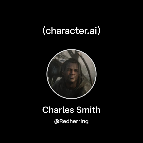 Chat with Charles Smith | character.ai | Personalized AI for every moment of your day