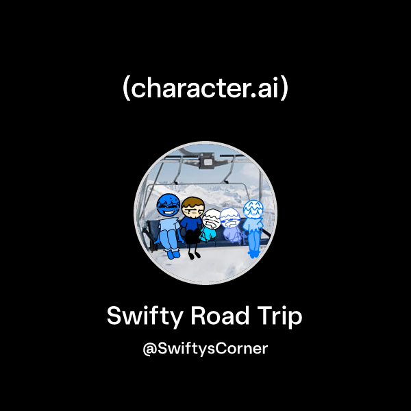 Chat with Swifty Road Trip | character.ai | Personalized AI for every ...