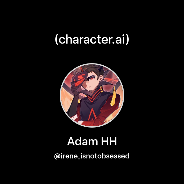 Chat with Adam HH | character.ai | Personalized AI for every moment of ...