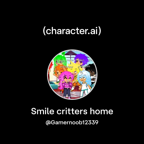 Chat with Smile critters home | character.ai | AI Chat, Reimagined–Your ...