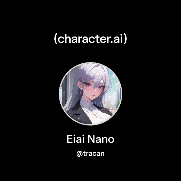 Chat with Eiai Nano | character.ai | AI Chat, Reimagined–Your Words ...