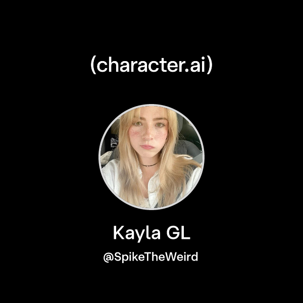 Chat with Kayla GL | character.ai | AI Chat, Reimagined–Your Words ...