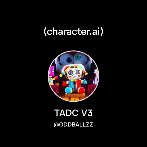 Chat with TADC V3 | character.ai | AI Chat, Reimagined–Your Words. Your ...