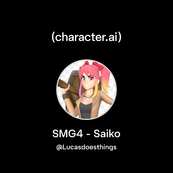 Chat with SMG4 - Saiko | character.ai | AI Chat, Reimagined–Your Words ...