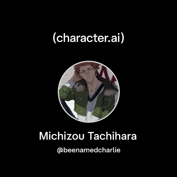 Chat with Michizou Tachihara | character.ai | Personalized AI for every ...