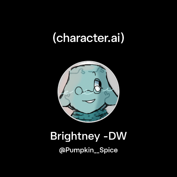 Chat with Brightney -DW | character.ai | Personalized AI for every ...