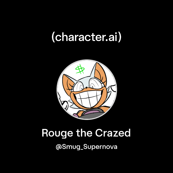 Chat with Rouge the Crazed | character.ai | Personalized AI for every ...