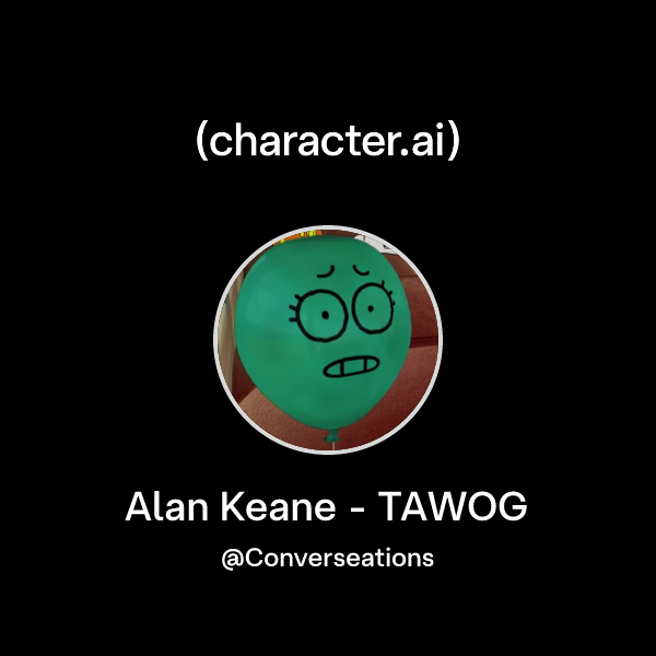Chat with Alan Keane - TAWOG | character.ai | AI Chat, Reimagined–Your ...