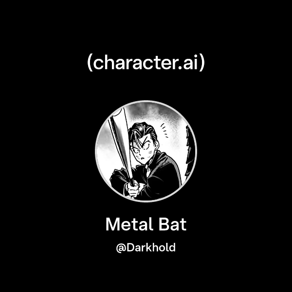 Chat with Metal Bat | character.ai | AI Chat, Reimagined–Your Words ...
