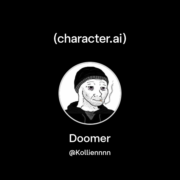 Chat with Doomer | character.ai | AI Chat, Reimagined–Your Words. Your World.